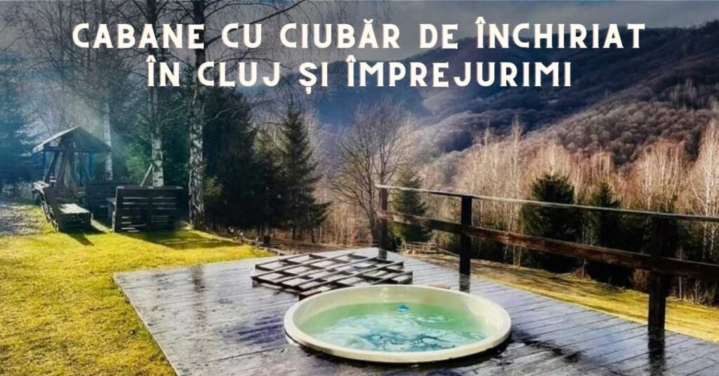 Top Cabane de Închiriat la Munte în România